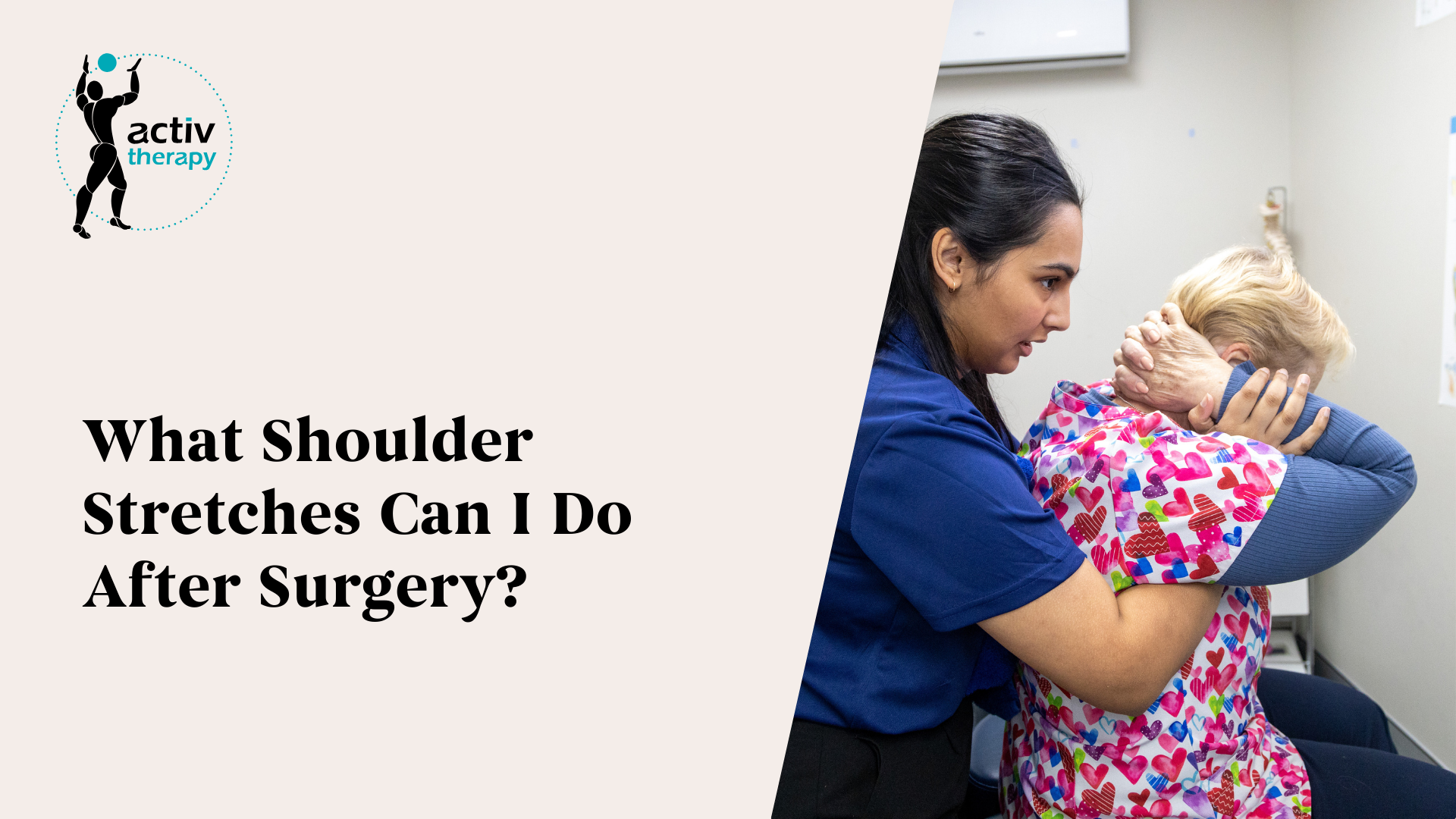 What Shoulder Stretches Can I Do After Surgery? | Activ Therapy